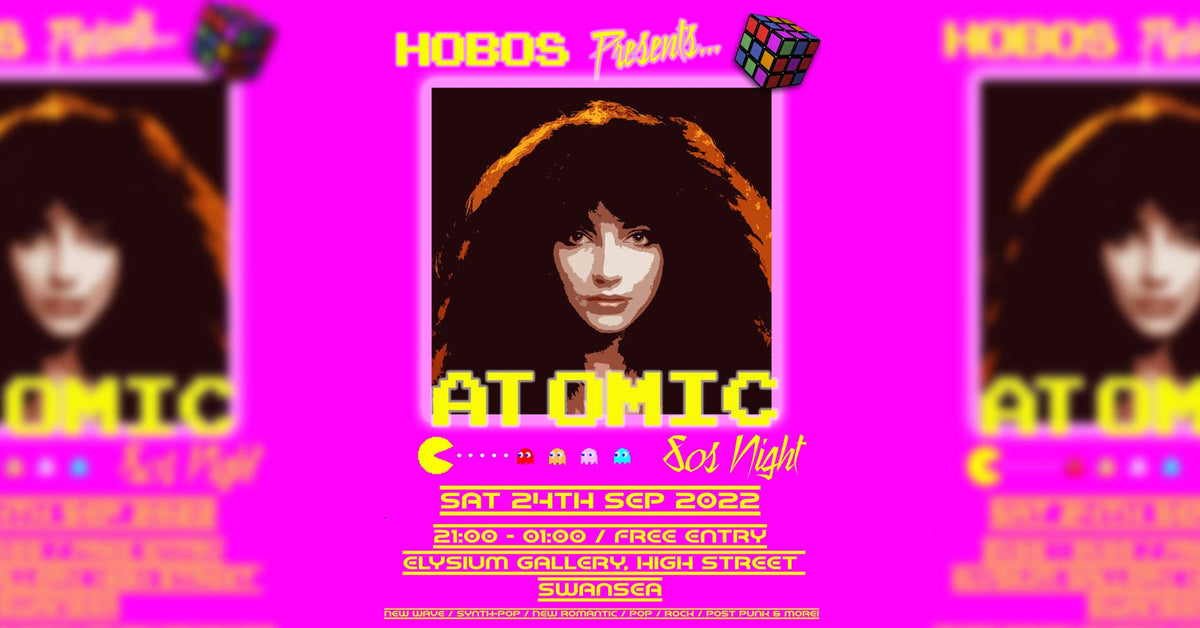 New Event: Atomic @ Elysium Gallery (24/09/22) – Hobo's Swansea